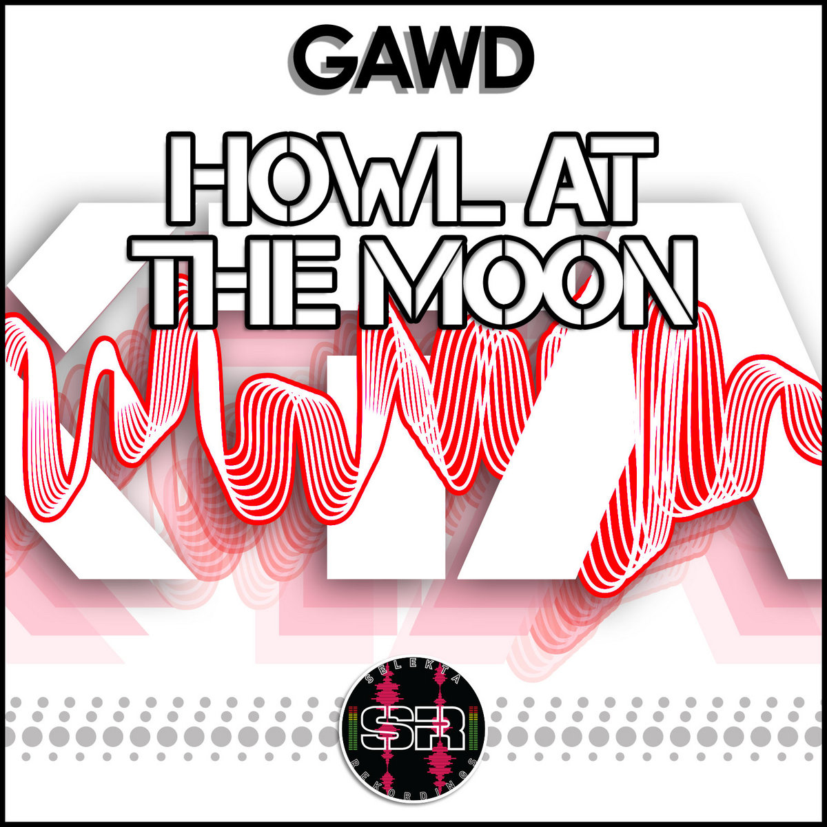 GAWD - Howl At The Moon | GAWD | Selekta Recordings