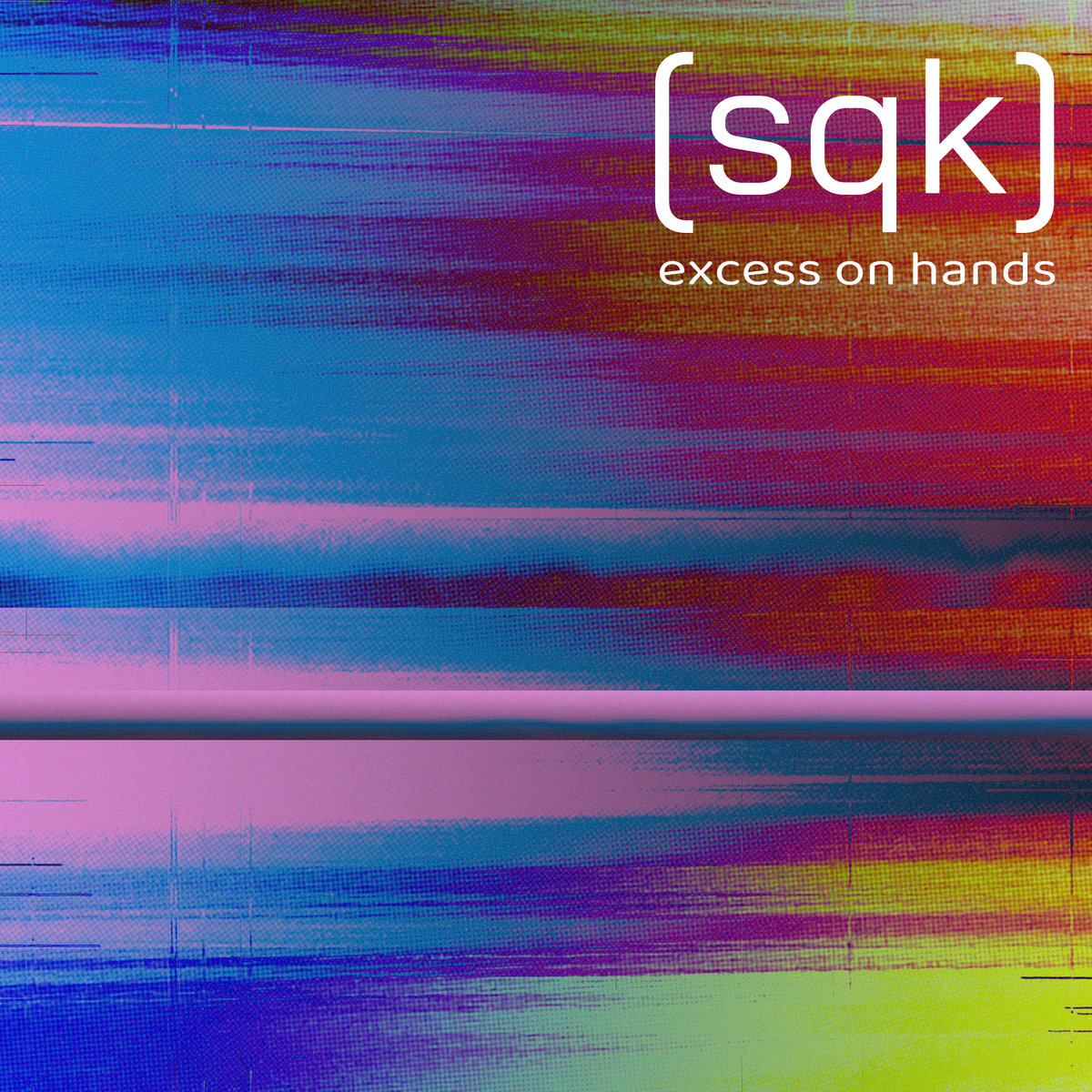 Excess on Hands | [sqk]