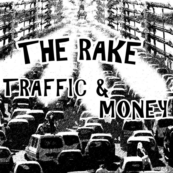TRAFFIC & MONEY | The Rake