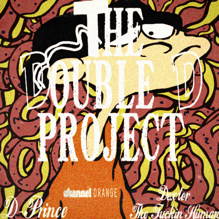 The Double D Project: Channel Orange | D-Prince x Dexter The Fucking Human | The League
