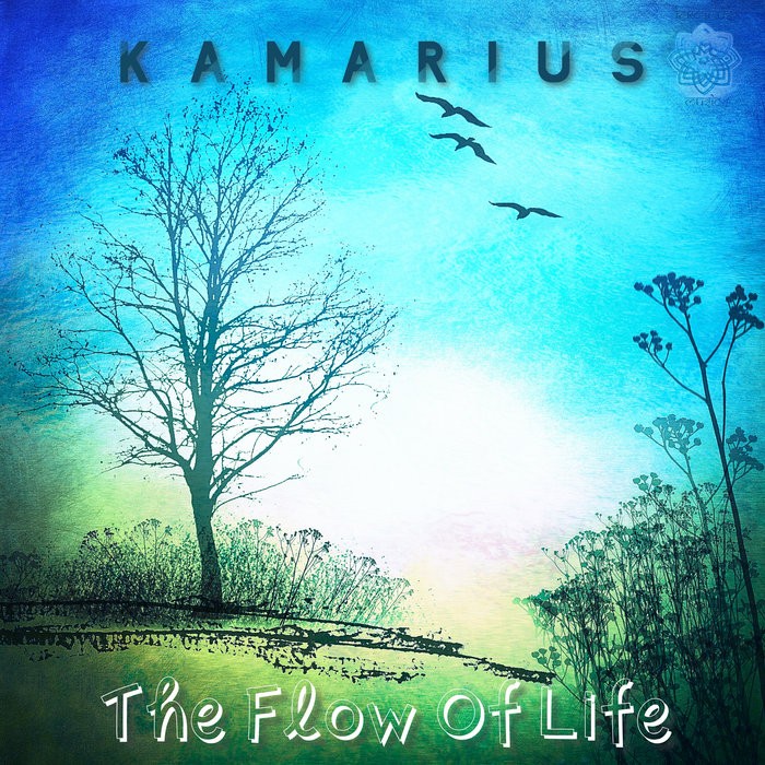 The Flow Of Life | Kamarius