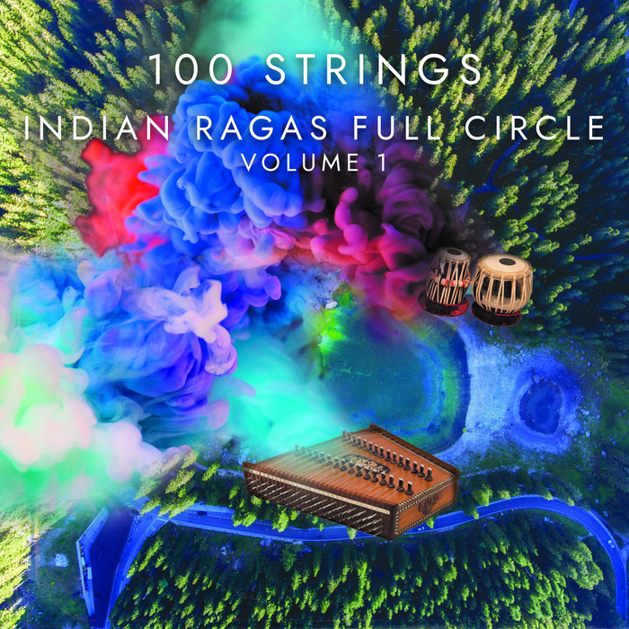 Indian Ragas Full Circle - Volume 1 | 100 Strings | Suriya Recordings