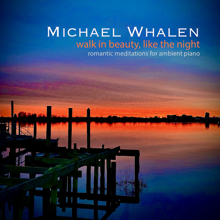 Walk in Beauty, Like the Night | Michael Whalen
