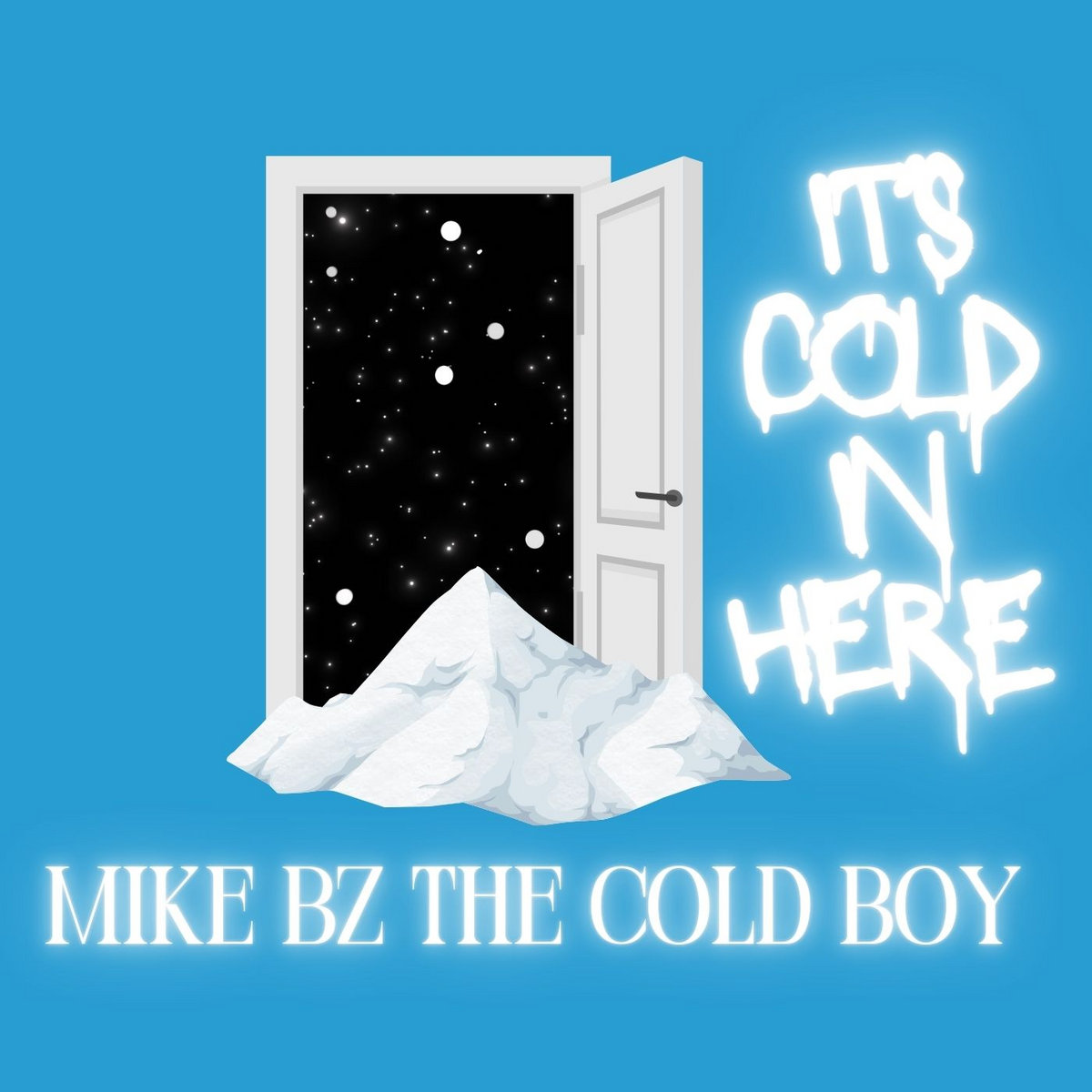 It's Cold In Here | Mike Bz The Cold Boy