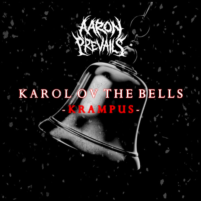 KAROL OV THE BELLS (KRAMPUS) | Aaron Prevails