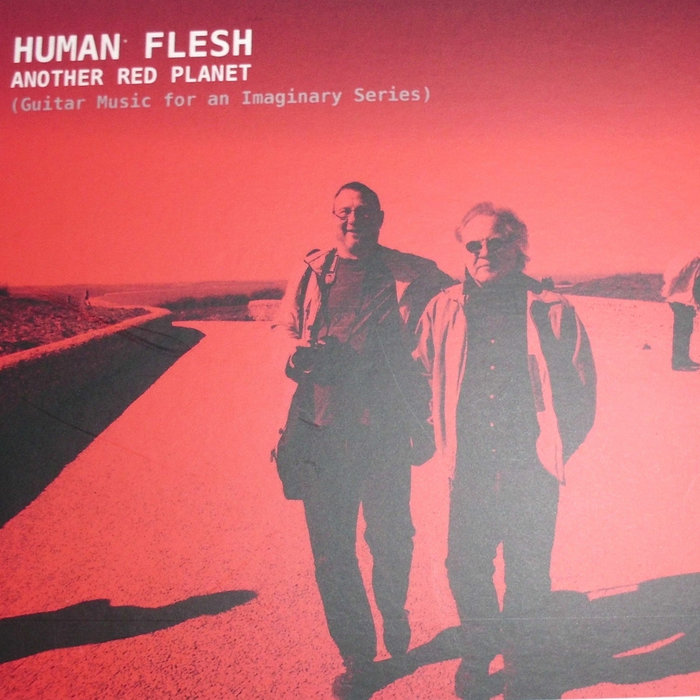 Another Red Planet (Guitar Music For An Imaginary Series) | Human Flesh ...