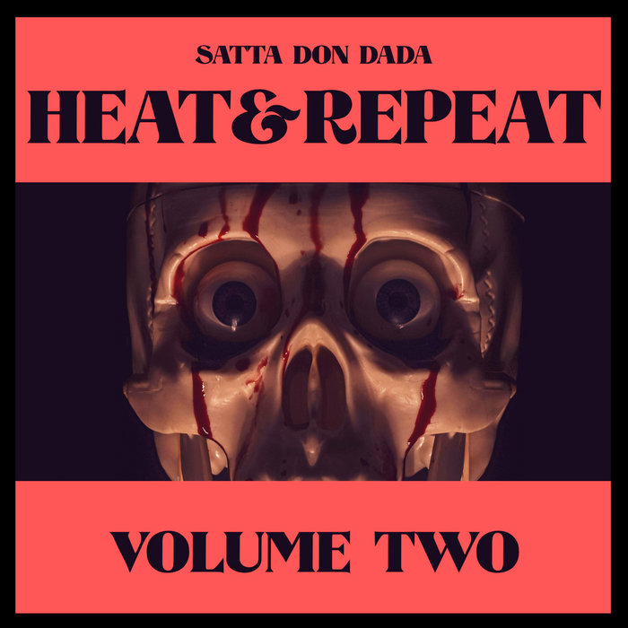 Heat & Repeat Vol. 2 | Satta Don Dada