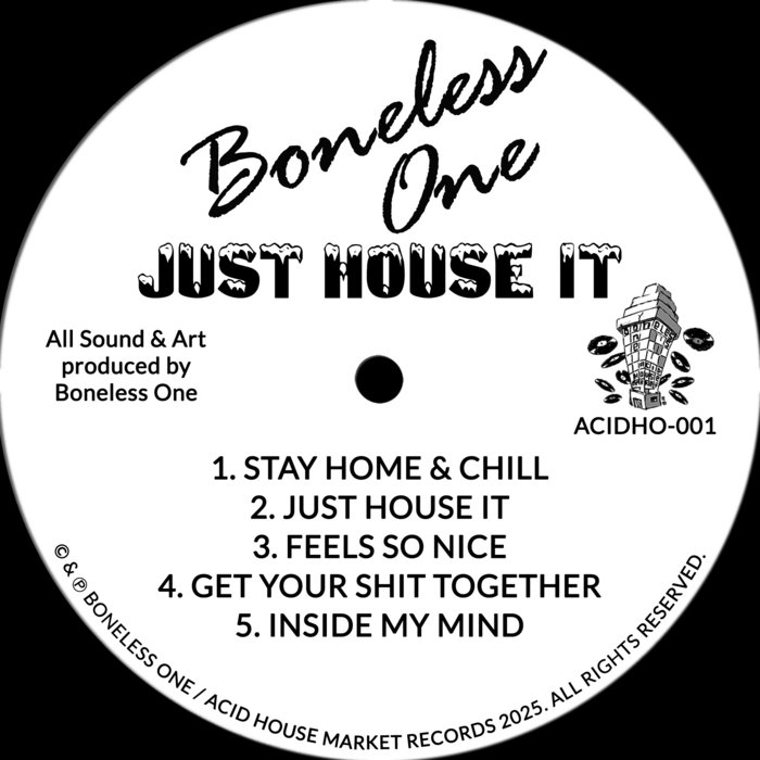 Just House It EP | Boneless One | Boneless One / Acid House Market Records
