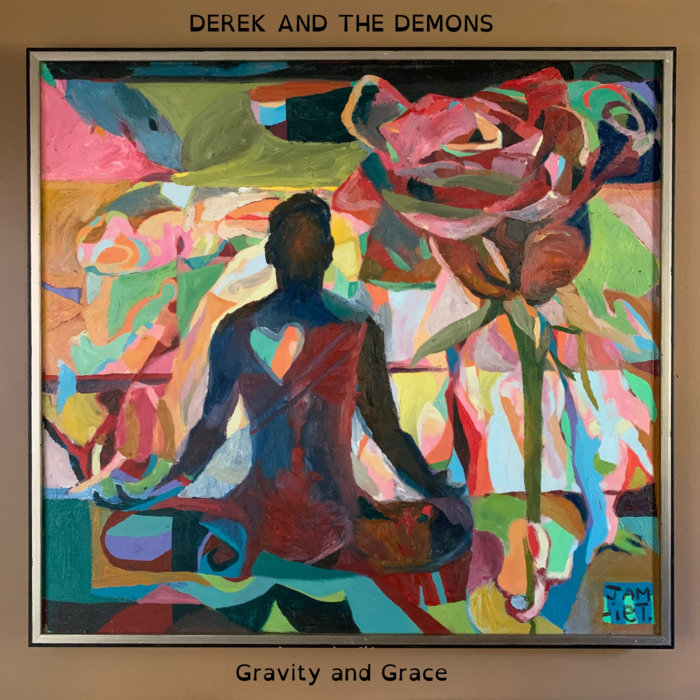 Gravity and Grace | Derek and The Demons