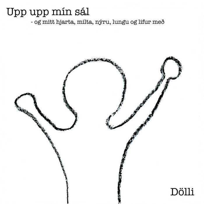 Upp upp mín sál - og mitt hjarta, milta, nýru, lungu og lifur með | Dölli