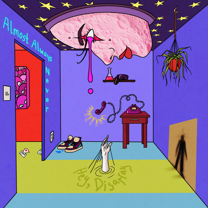 Hey Disarray Almost Always Never hey-disarray-almost-always-never