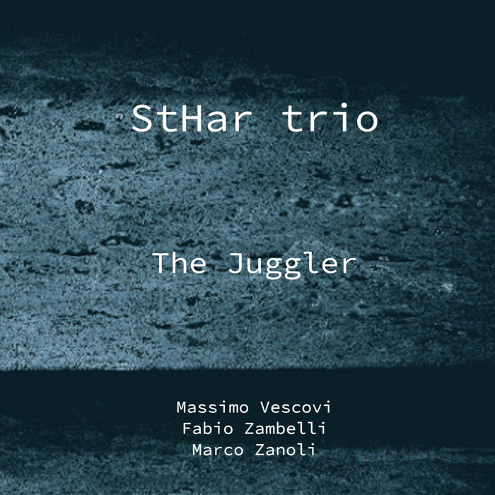 StHar Trio - The Juggler | StHar Trio | Marco Zanoli