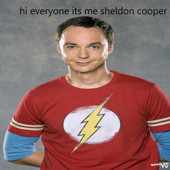 hi everyone its me sheldon cooper | SHELDON COOPER | DOO DOO FART RECORDS