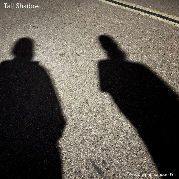 Tall:Shadow | Tall:Shadow | Castor&Pollux Music