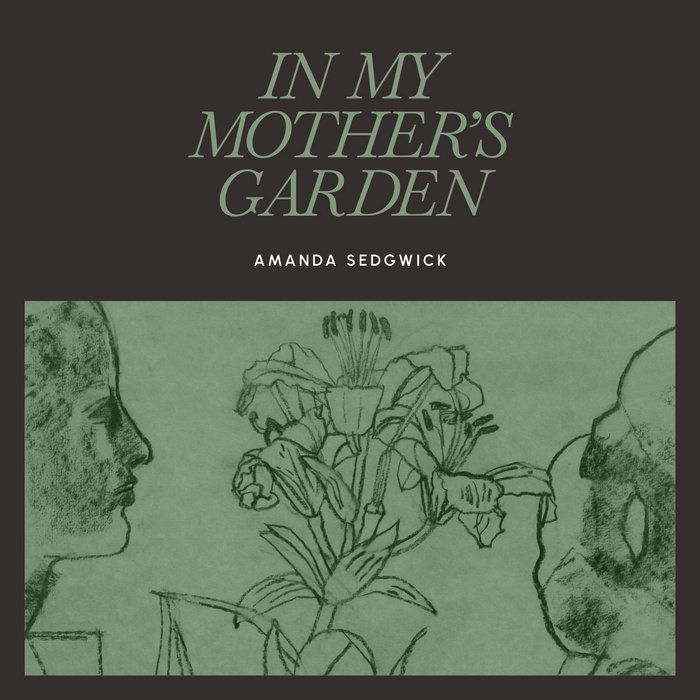 In My Mother's Garden | Amanda Sedgwick
