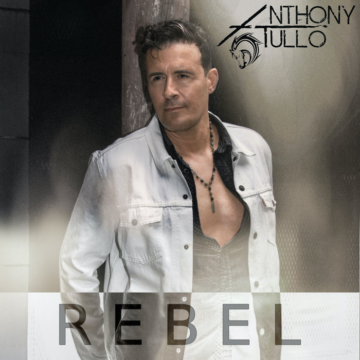 REBEL (ALBUM 2018) | Anthony Tullo