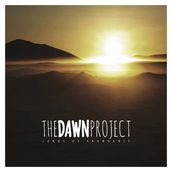 Lands Of Abundance | The Dawn Project