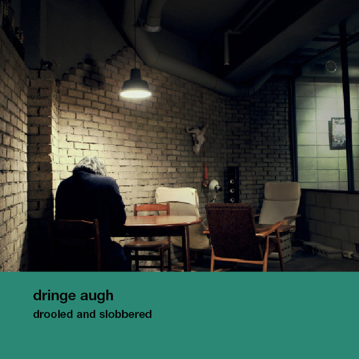 drooled and slobbered | dringe augh | Electric Muse