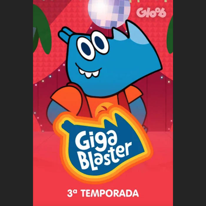 GIGABLASTER (3ª Temporada) | Data Estelar Estúdios