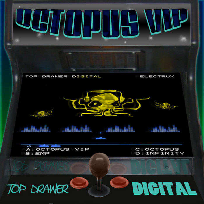 Octopus VIP | Electrux | Top Drawer Digital / Bass Elements
