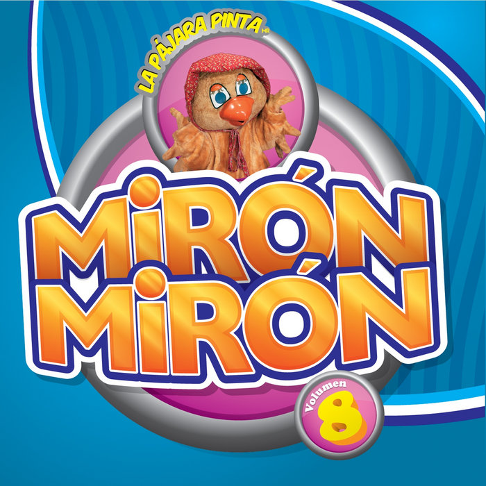 Mirón Mirón | La Pájara Pinta