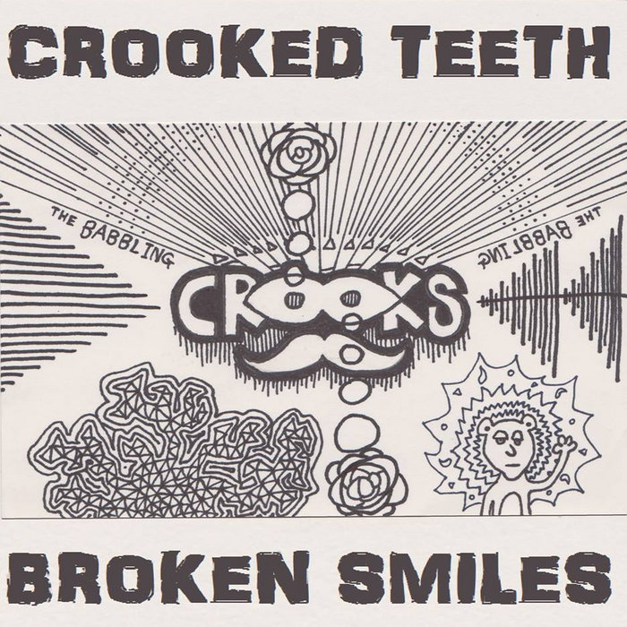 Crooked Teeth and Broken Smiles | The Babbling Crooks