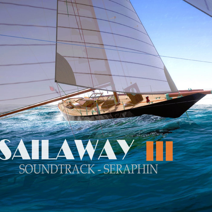 Sailaway III Original Soundtrack Séraphin | Séraphin | Seraphin