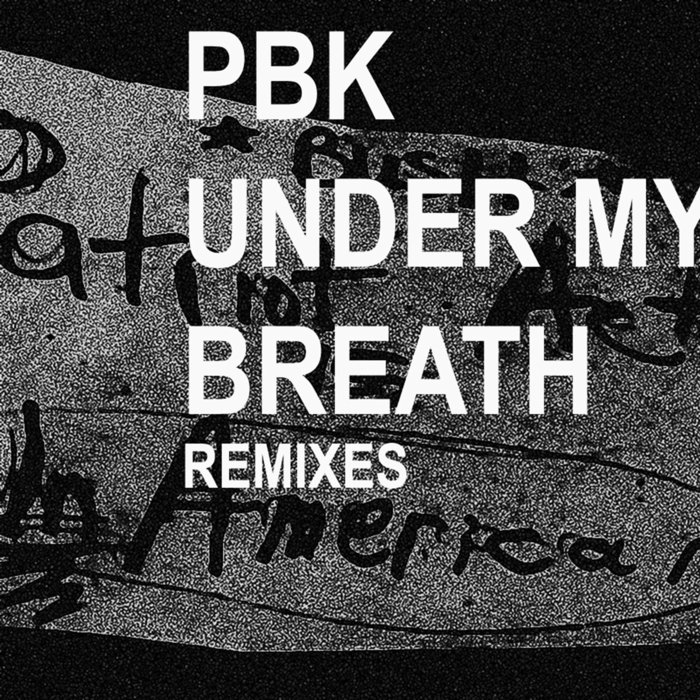 UNDER MY BREATH REMIXES | PBK