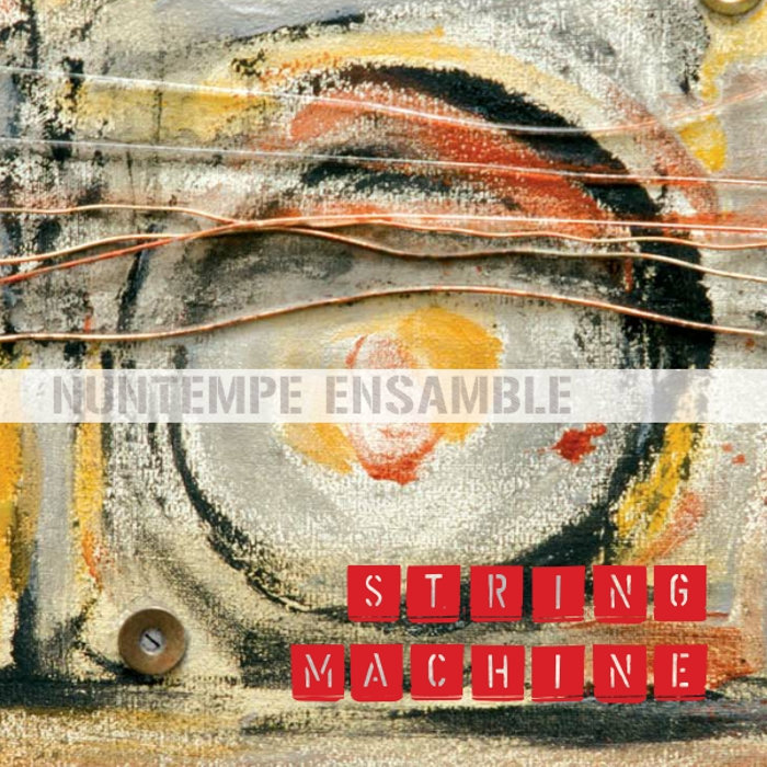 String Machine | Nuntempe Ensamble