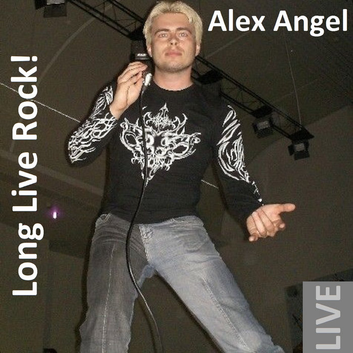 Long Live Rock! (Live) | Alex Angel