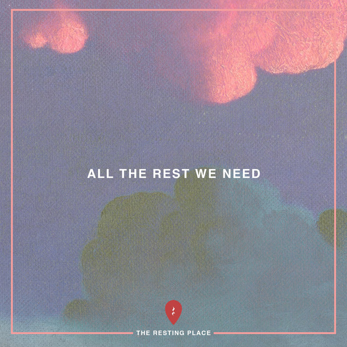 All The Rest We Need (feat. Jeremy Casella) | The Resting Place Music