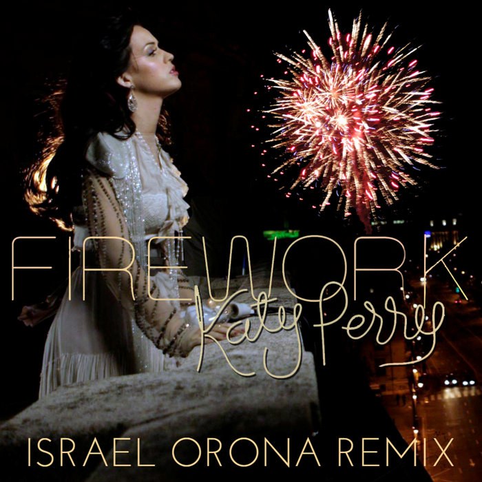 Katy Perry - Fireworks (Israel Orona Personal Remix) | Israel Orona