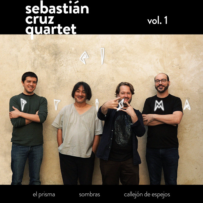 vol. 1 El Prisma | Sebastian Cruz Quartet | Sebastian Cruz