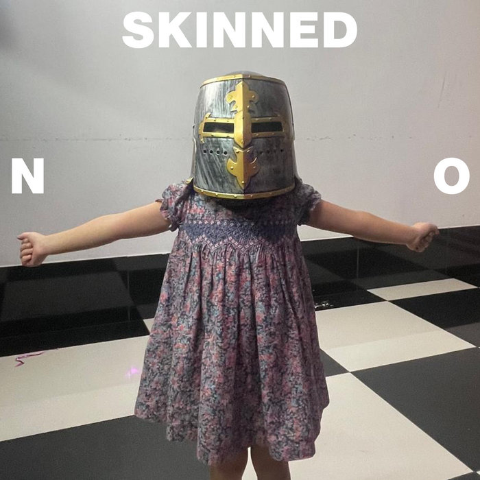 NO | SKINNED