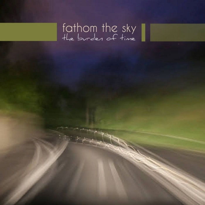 The Burden Of Time | Fathom The Sky