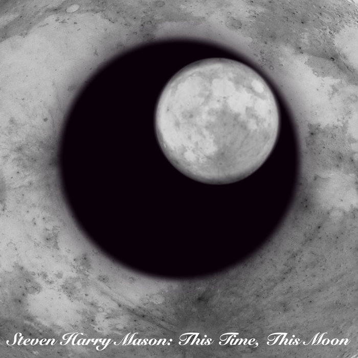 This Time This Moon | Steven Harry Mason