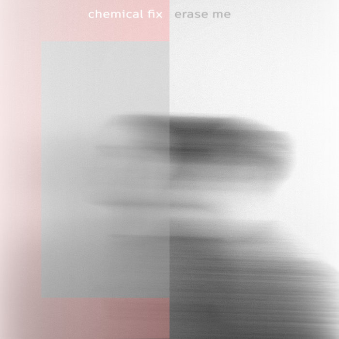 Erase Me | Chemical Fix | CHEMICAL FIX