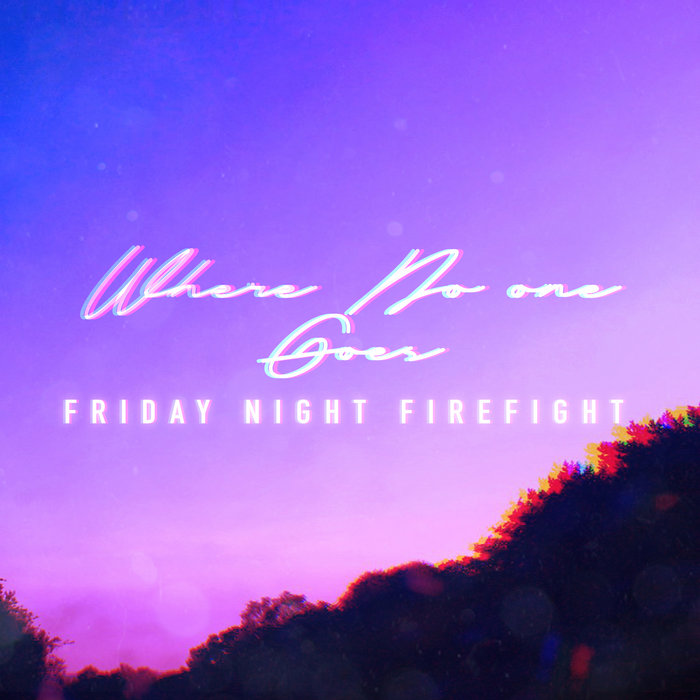 Where No One Goes | Friday Night Firefight