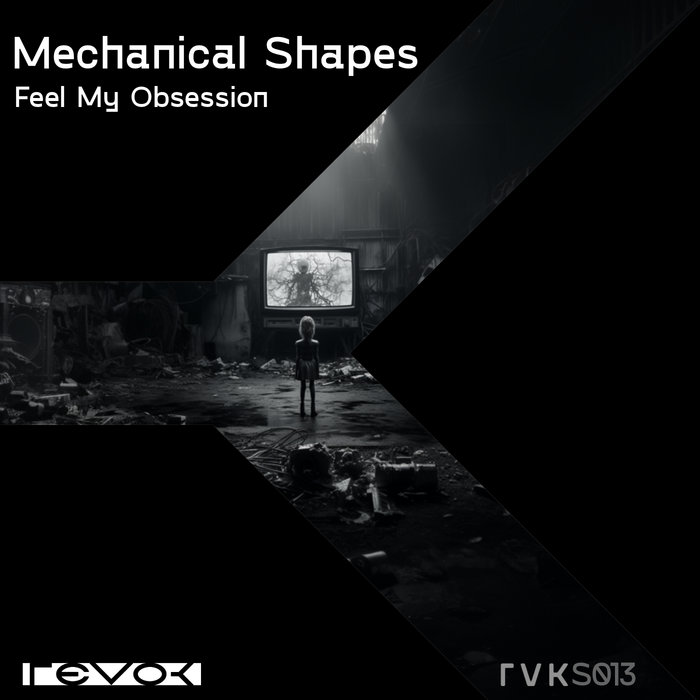 Feel My Obsession | Mechanical Shapes | Revok Records