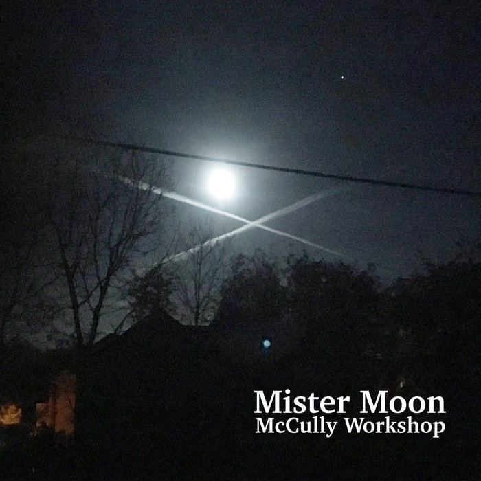 Mr. Moon (feat Rupert Mellor) | McCully Workshop