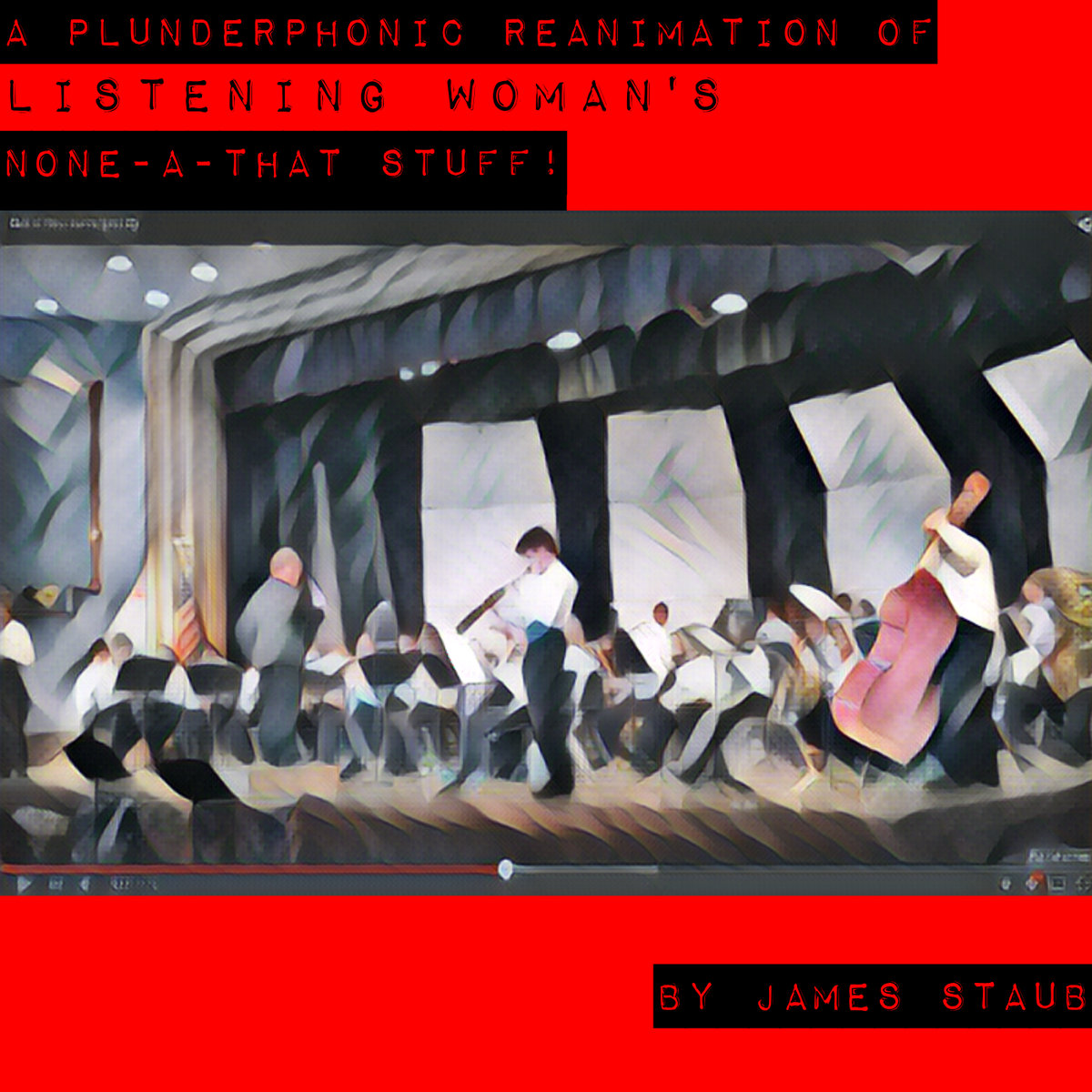 A PLUNDERPHONIC REANIMATION OF LISTENING WOMAN'S NONE-A-THAT STUFF ...