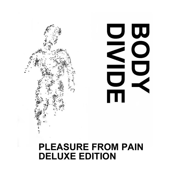Pleasure From Pain Remixes | Body Divide | No Devotion Records