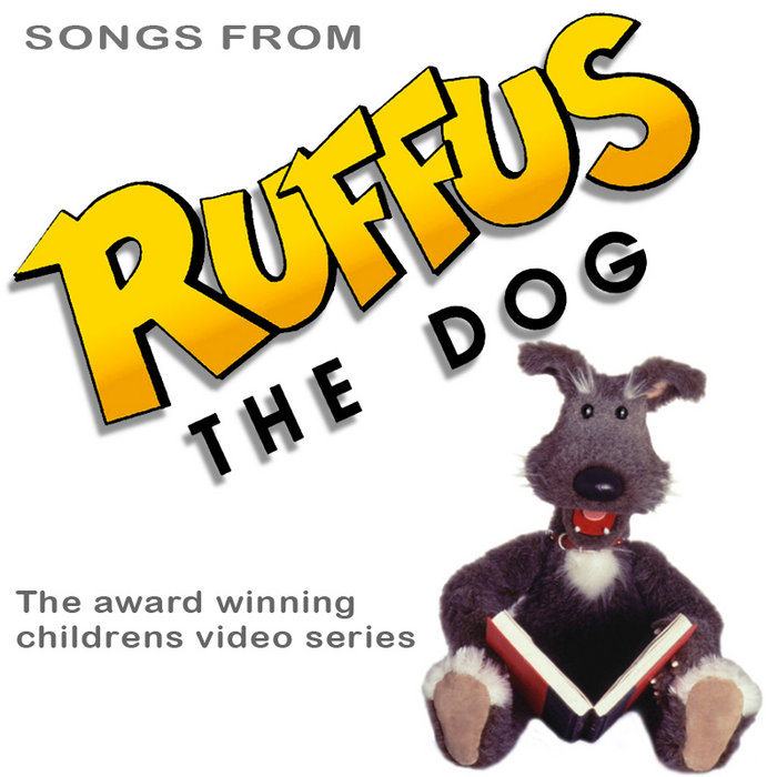 Songs From Ruffus The Dog | Ruffus The Dog