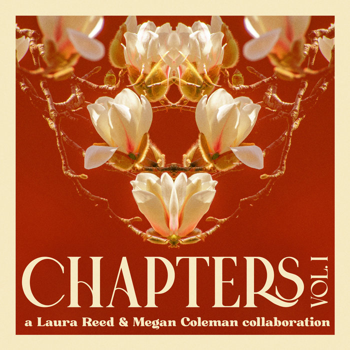 Chapters Vol. 1 | Laura Reed x Megan Coleman | Laura Reed