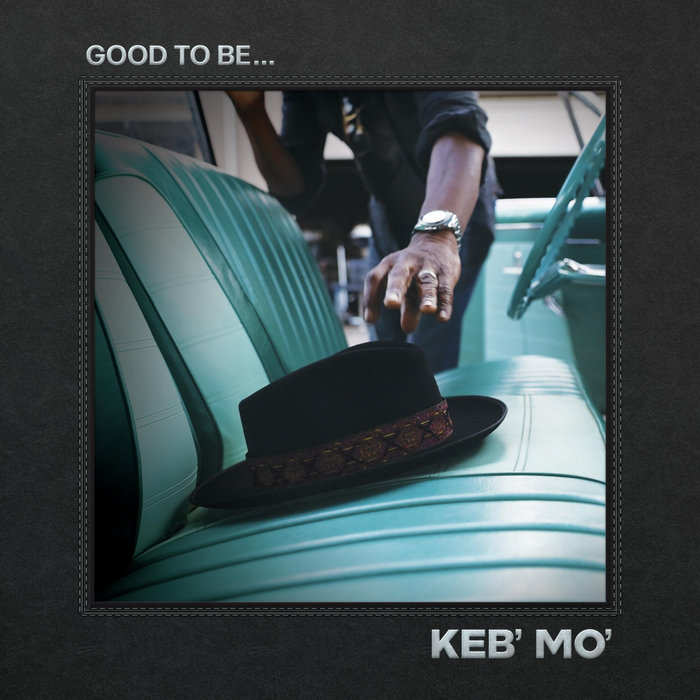 Good To Be... | Keb' Mo'