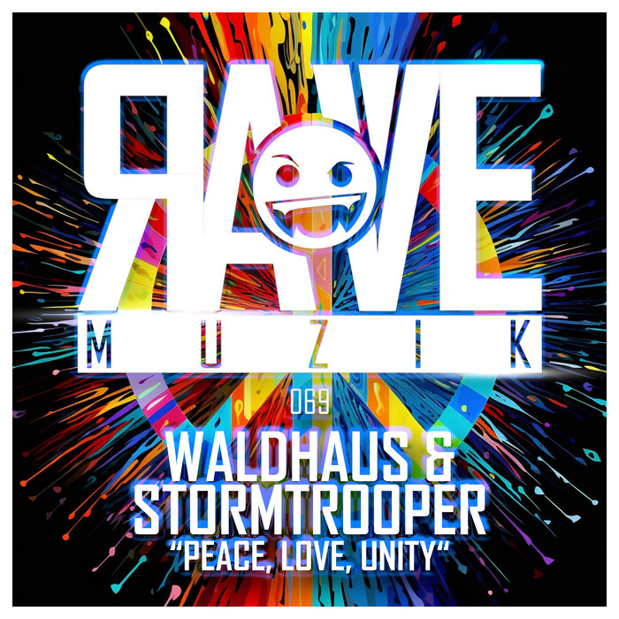 Peace, Love, Unity. | Waldhaus & Stormtrooper | Rave Muzik