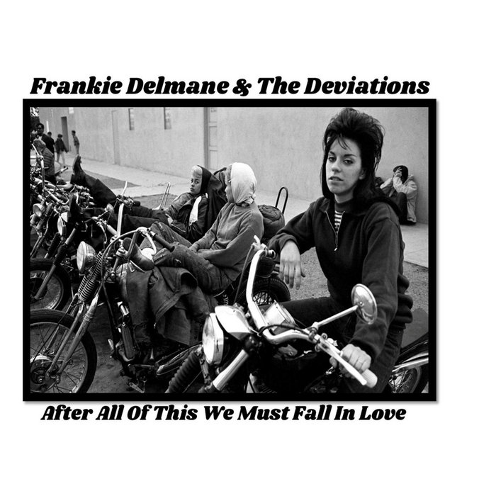 After All Of This We Must Fall In Love | Frankie Delmane & The Deviations | Frankie Delmane