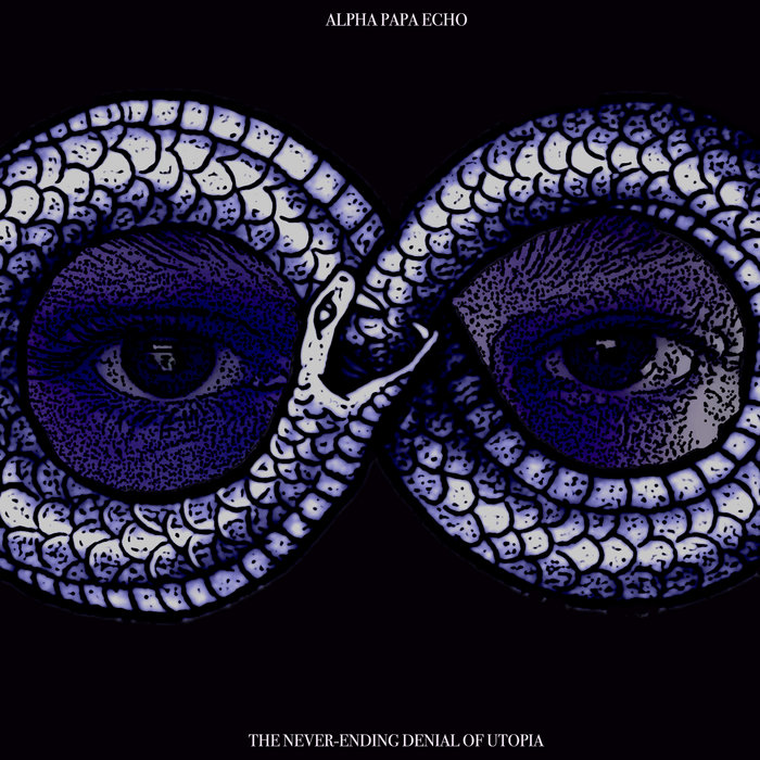 The Never-Ending Denial of Utopia | Alpha Papa Echo