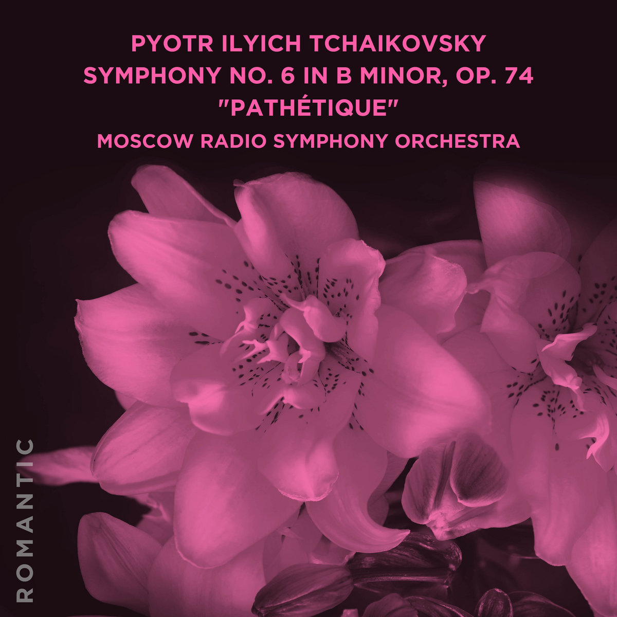 Pyotr Ilyich Tchaikovsky: Symphony No. 6 in B Minor, Op. 74 "Pathétique" | Moscow Radio Symphony ...