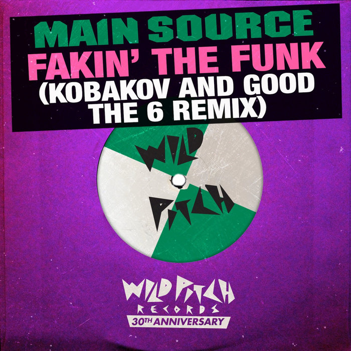 Fakin' The Funk (Kobakov and Good The 6 Remix) | Main Source | Wild ...